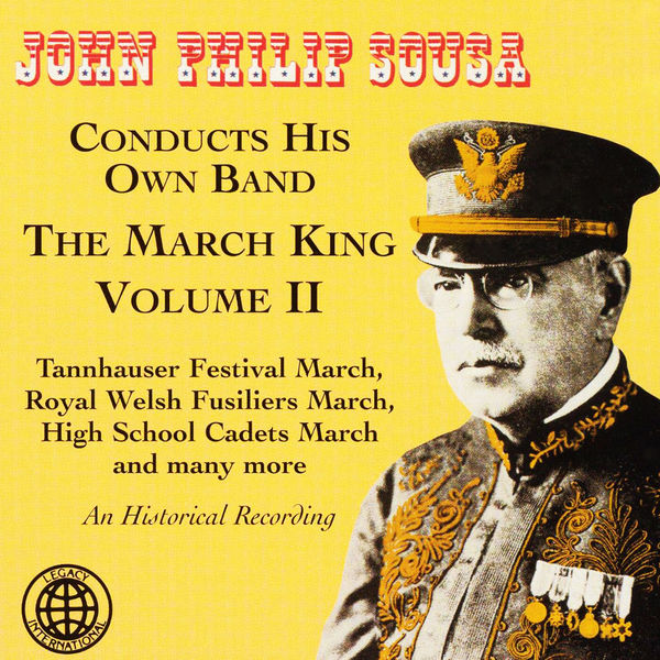 John Philip Sousa Conducts His Own Band: The March King, Vol. 2, John ...