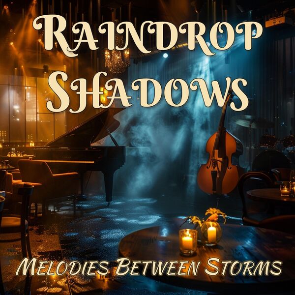 Raindrop Shadows (Melodies Between Storms), PGN Music - Qobuz