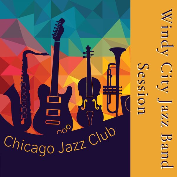 Windy City Jazz Band Session: Chicago Jazz Club, Various Artists - Qobuz