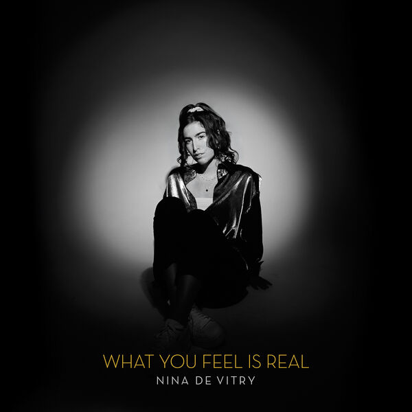 What You Feel Is Real, Nina de Vitry - Qobuz