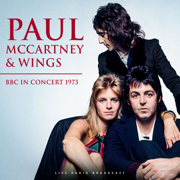 Paul McCartney & Wings - BBC In Concert 1973 (Live), PAUL McCARTNEY - Qobuz