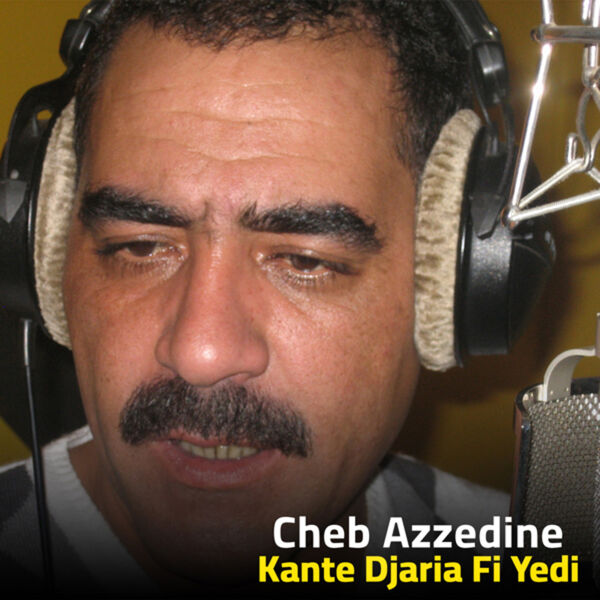 Ayet Ana Saber, Cheb Azzedine - Qobuz