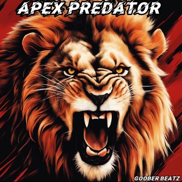 Apex Predator, Goober Beatz - Qobuz