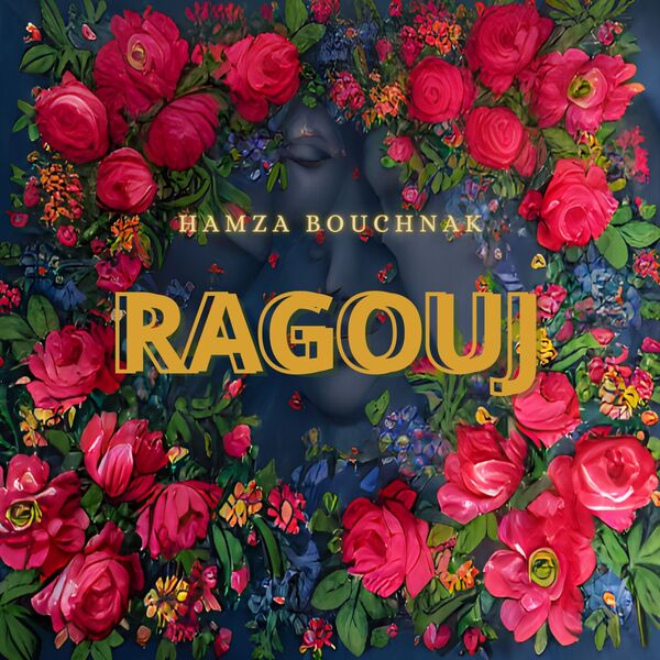 Ragouj, Hamza Bouchnak - Qobuz