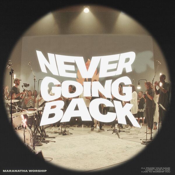 Never Going Back (I Have Decided), Maranatha Worship - Qobuz