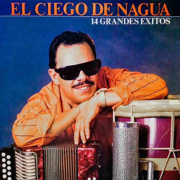 14 Super Éxitos, El Ciego De Nagua - Qobuz