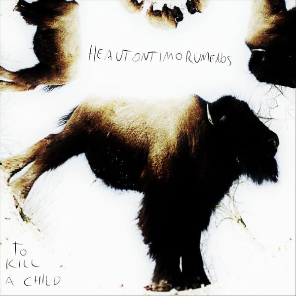 Heautontimorumenos, To Kill a Child - Qobuz