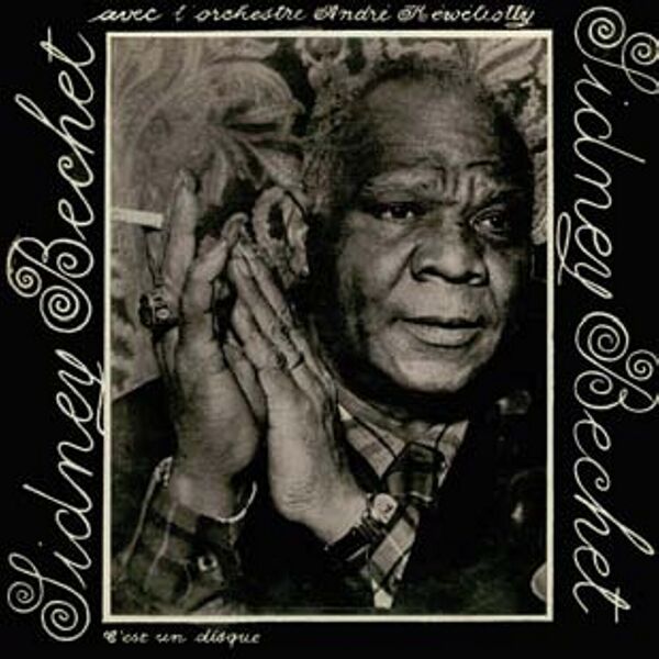 Bechet Revient (2023 Digitally Remastered), Sidney Bechet - Qobuz