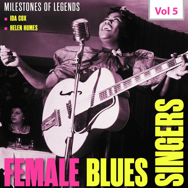 Milestones of Legends - Female Blues Singers, Vol. 5, Ida Cox - Qobuz