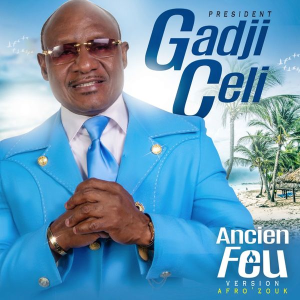 Ancien feu (Afro'zouk), Gadji Celi - Qobuz