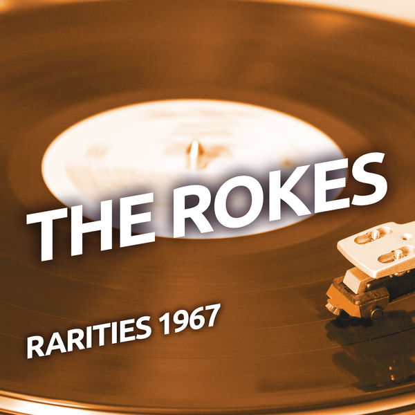 Album The Rokes - Rarities 1967, The Rokes | Qobuz: download and ...