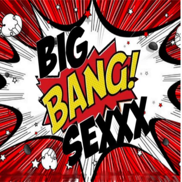 Big Bang Sexxx Big Bang Sexxx Qobuz