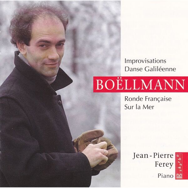 Boëllmann: Piano Works, Jean-Pierre Ferey - Qobuz