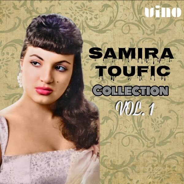 Collection, Vol. 1, Samira Toufic - Qobuz