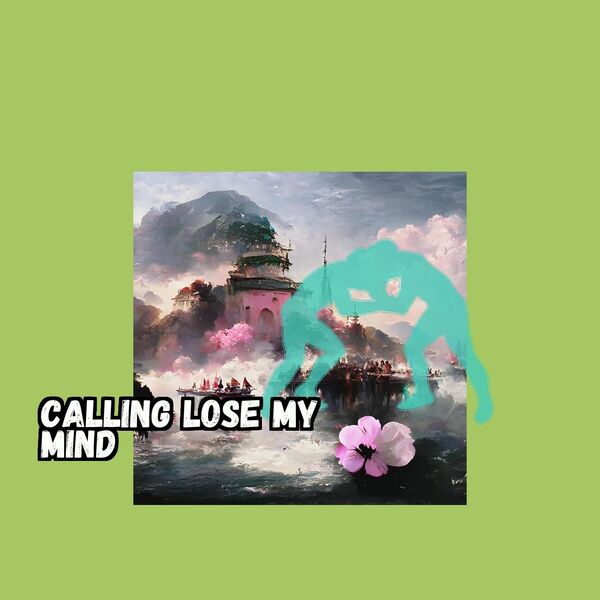 Calling Lose My Mind, Suzu Miranti Maëlle - Qobuz