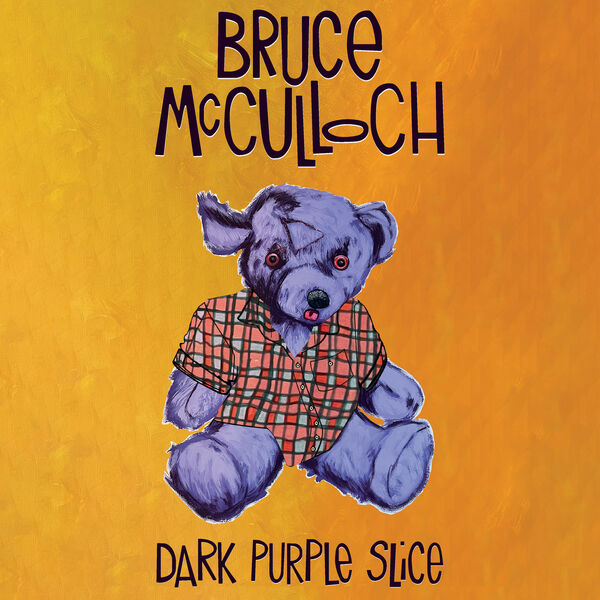 Dark Purple Slice, Bruce McCulloch - Qobuz