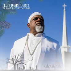 The Night When Christ Was Born (Live), Elder Darrien Grice - Qobuz