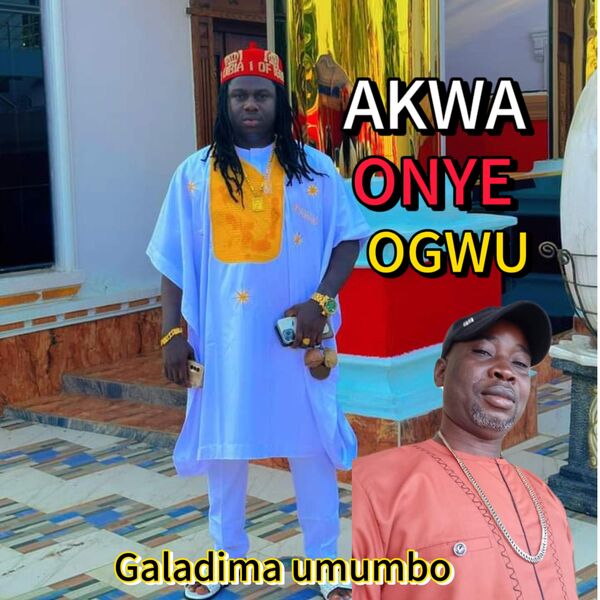 Akwa Onye Ogwu, Galadima umumbo - Qobuz