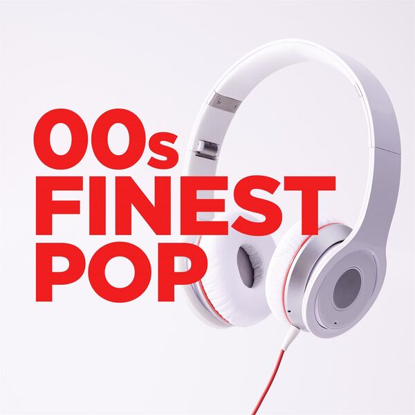 00s Finest Pop, Various Artists - Qobuz