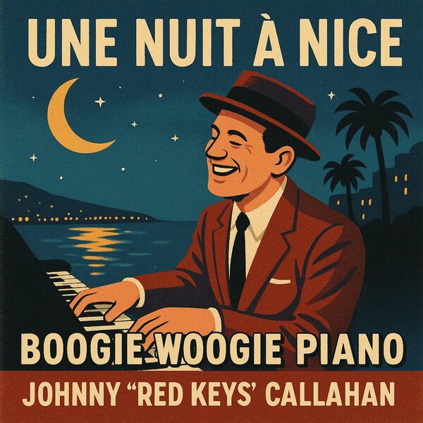 One Night in Nice, Johnny “Red Keys” Callahan - Qobuz