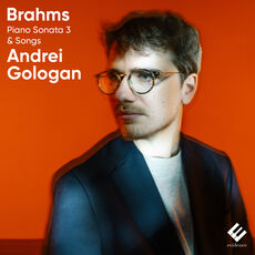 Brahms: Piano Sonata No. 3 & Songs, Andrei Gologan - Qobuz