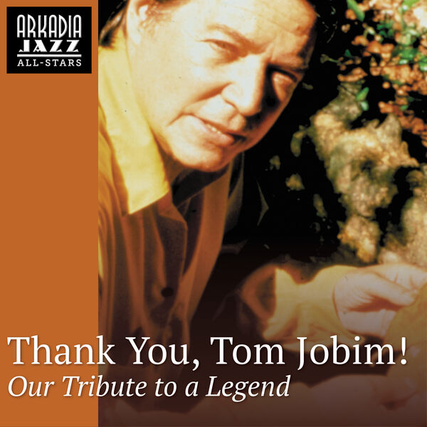 Thank you, Tom Jobim!, Arkadia Jazz All-Stars - Qobuz