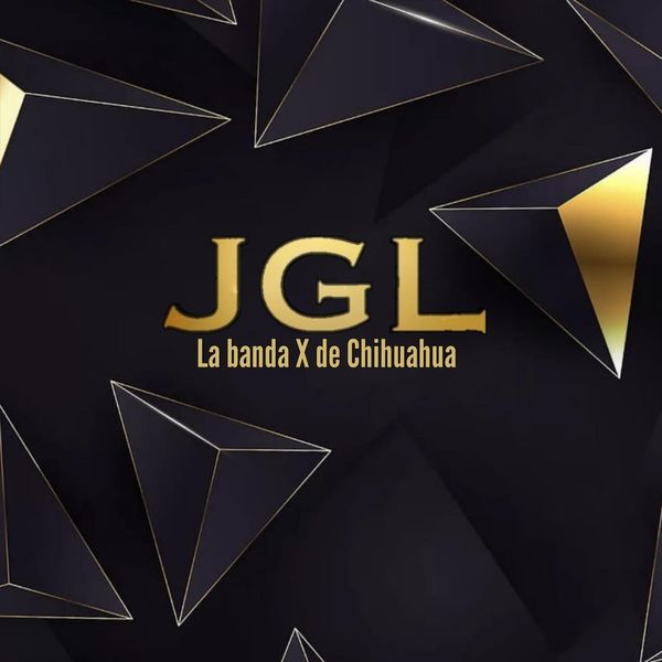 Jgl, La Banda X de Chihuahua - Qobuz