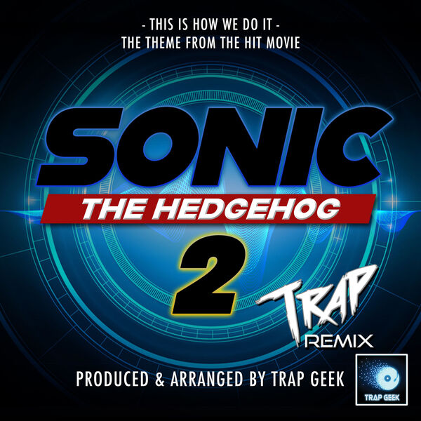 This Is How We Do It (From "Sonic The Hedgehog 2") (Trap Version), Trap ...
