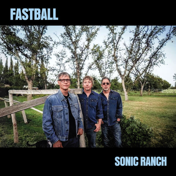 Sonic Ranch (Deluxe Edition), Fastball - Qobuz