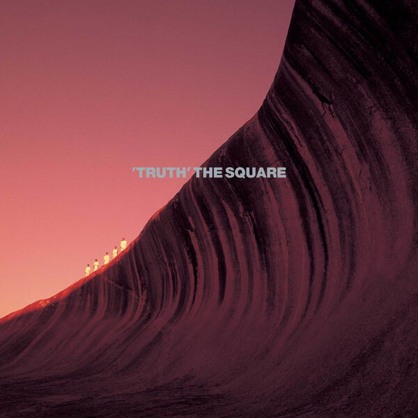 TRUTH, THE SQUARE - Qobuz