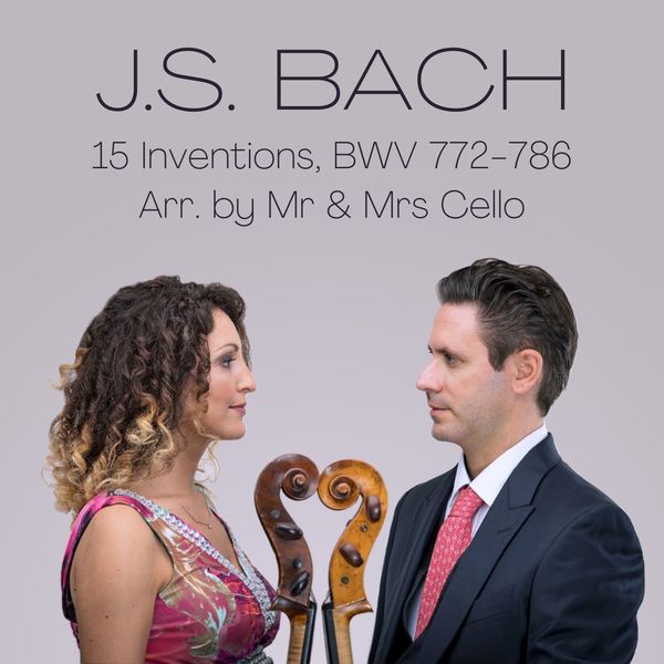 15 Inventions, BWV 772-786 (Arr. for Two Cellos), Mr & Mrs Cello - Qobuz