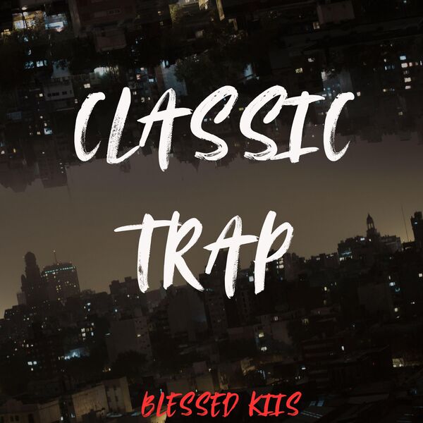 CLASSIC TRAP, BLESSED KISS - Qobuz