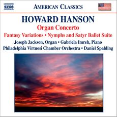 Hanson: Concerto for Organ, Harp and Strings / Nymphs and Satyr, Daniel Spalding - Qobuz