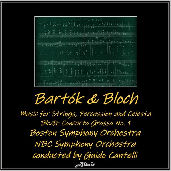 Bartók & Bloch - Bartók: Music for Strings, Percussion and Celesta - Bloch: Concerto Grosso NO ...