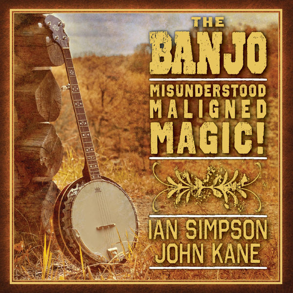 The Banjo - Misunderstood Maligned Magic!, Ian Simpson - Qobuz