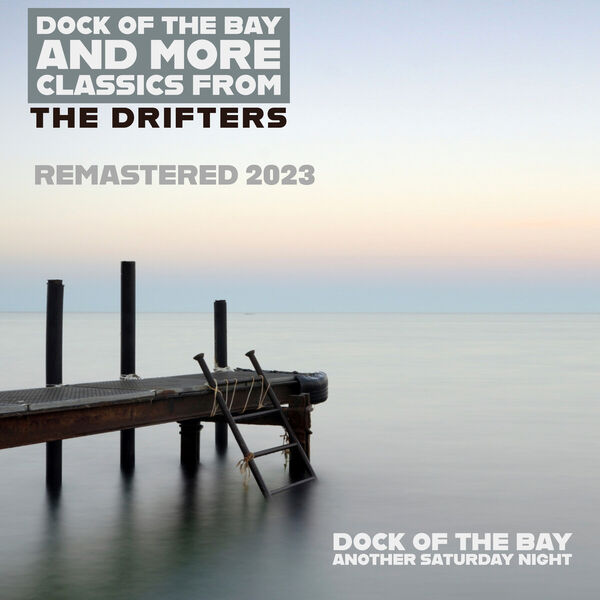 Dock of the Bay and More Classics From the Drifters (Remastered 2023 ...