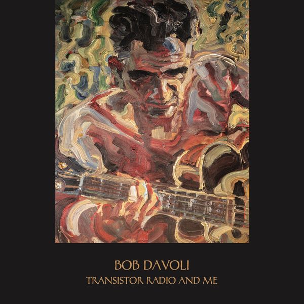 Transistor Radio and Me, Bob Davoli - Qobuz