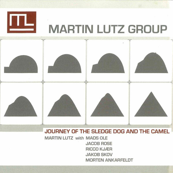 Journey of the Sledge Dog and the Camel, Martin Lutz Group - Qobuz