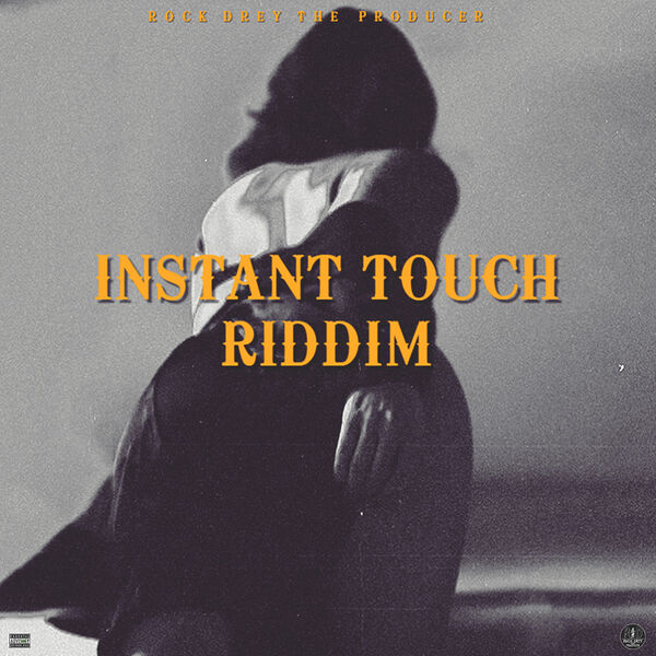 Instant Touch Riddim, Rock Drey The Producer - Qobuz