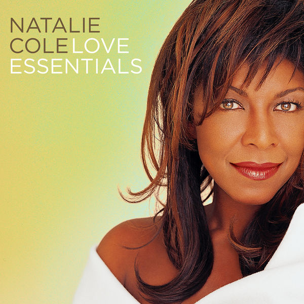 Love Essentials, Natalie Cole - Qobuz