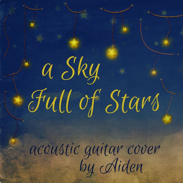 A Sky Full of Stars, Aiden Adams - Qobuz