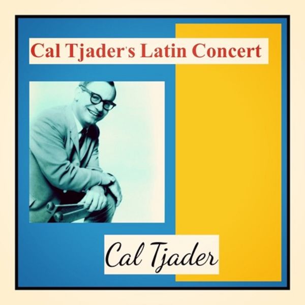 Cal Tjader's Latin Concert, Cal Tjader - Qobuz