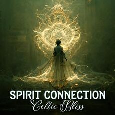 Spirit Connection: Celtic Bliss – Soothing Harp Tunes, Spa Harmony ...