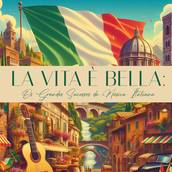 La Vita è Bella: Os Grandes Sucessos da Música Italiana, Various ...