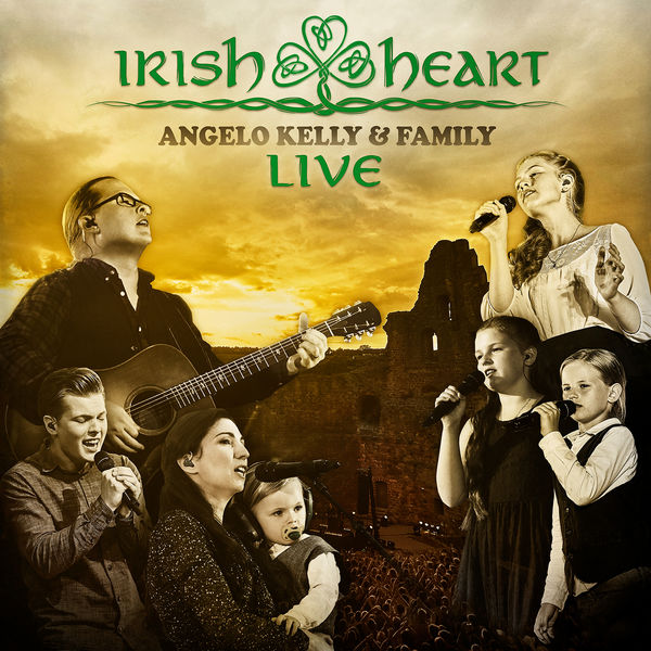 Album Irish Heart (Live) de Angelo Kelly & Family | Qobuz : téléchargez ...