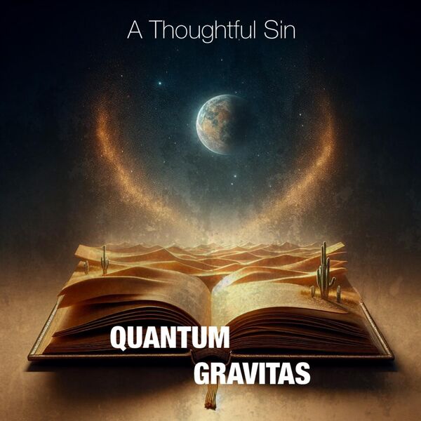 A Thoughtful Sin, Quantum Gravitas - Qobuz
