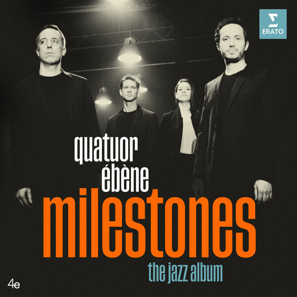 Milestones. The Jazz Album, エベーヌ弦楽四重奏団 - Qobuz