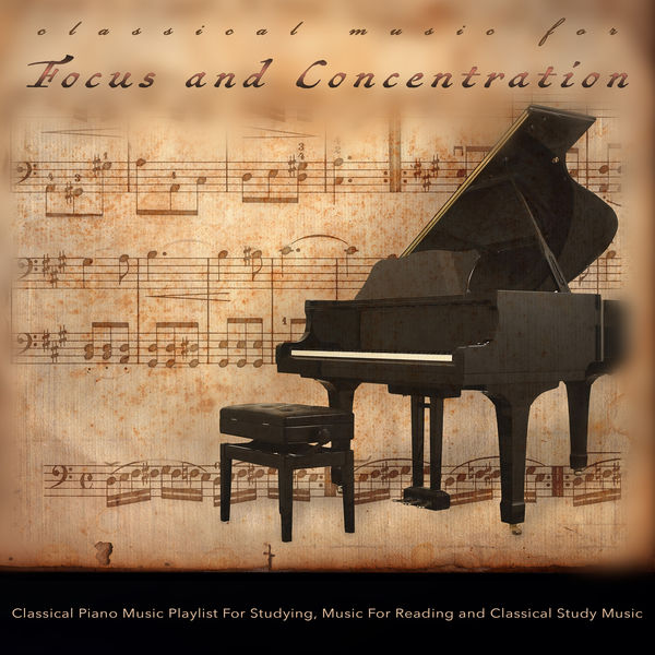 Classical Music For Focus and Concentration: Classical Piano Music ...