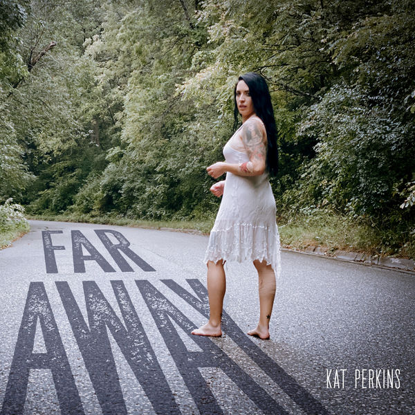Far Away, Kat Perkins - Qobuz