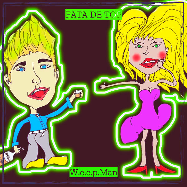 Fata De Top, W.e.e.p.Man - Qobuz